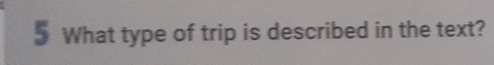 Resolvido:What type of trip is described in the text?