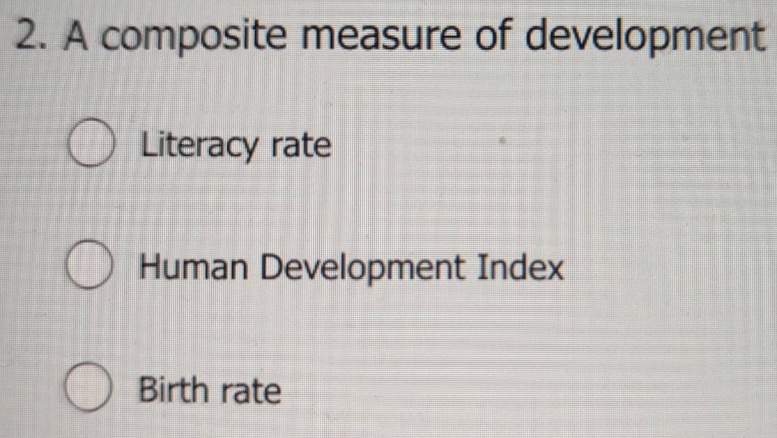 Solved: A composite measure of development Literacy rate Human ...