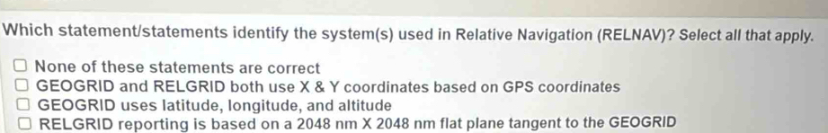 Solved: Which statement/statements identify the system(s) used in Relative Navigation (RELNAV ...