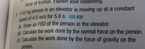 Solved: force of friction. Explain your reasoning. 5. A 62 kg person in ...