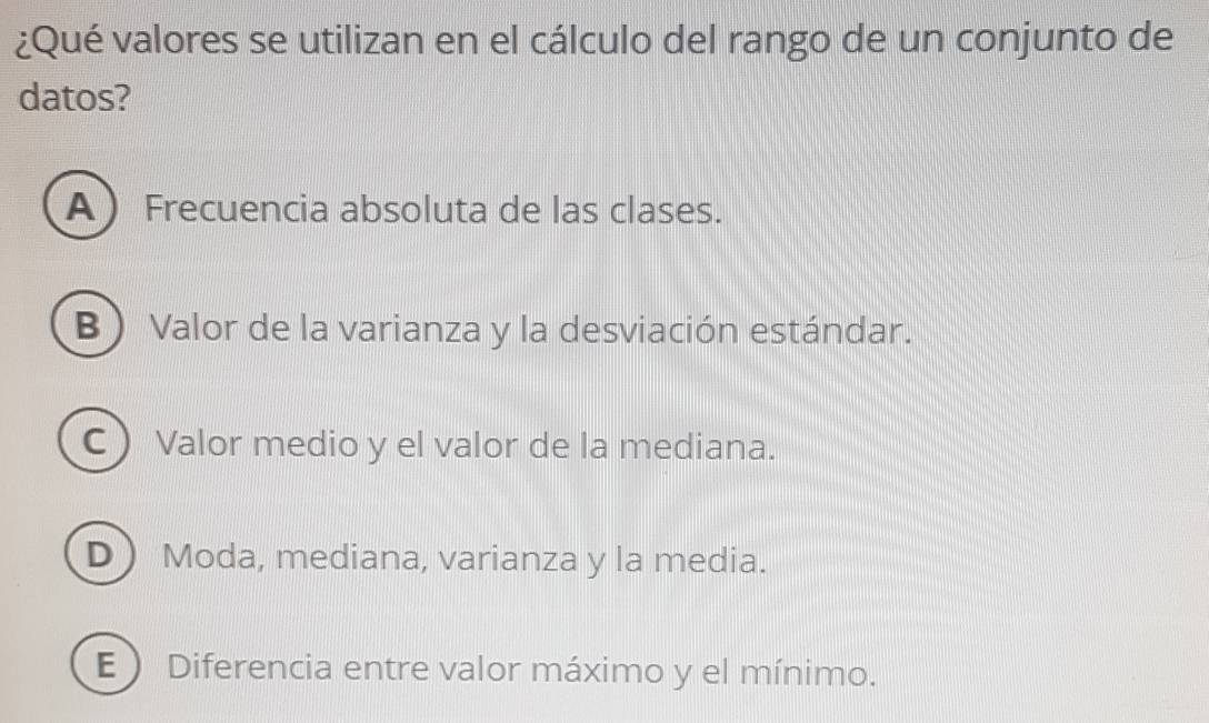 Resuelto:¿Qué valores se utilizan en el cálculo del rango de un ...