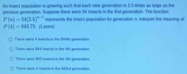 Solved: An insect population is growing such that each new generation ...