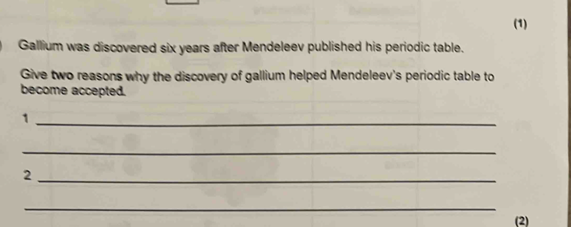 Solved: (1) Gallium was discovered six years after Mendeleev published ...