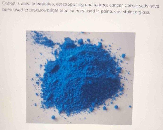 Solved: Cobalt is used in batteries, electroplating and to treat cancer ...