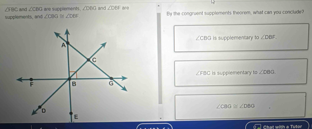 Solved: ∠ FBC and ∠ CBG are supplements, ∠ DBG and ∠ DBF are ...