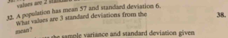 Solved: values are 2 stancia 32. A population has mean 57 and standard ...