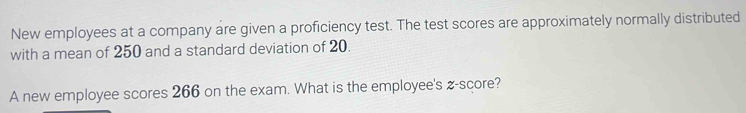 Solved: New employees at a company are given a proficiency test. The ...