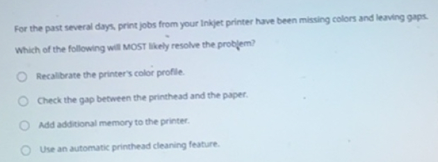 Solved: For the past several days, print jobs from your Inkjet printer ...