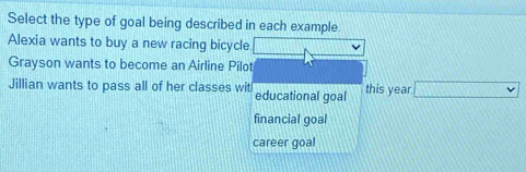 Solved: Select the type of goal being described in each example. Alexia ...