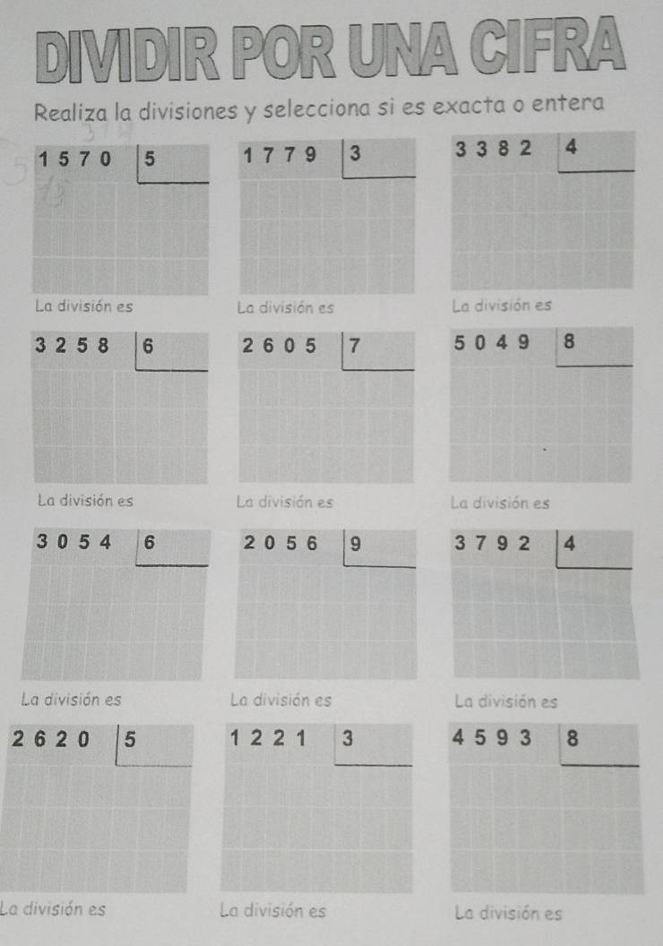 Resuelto:DIVIDIR POR UNA CIFRA Realiza la divisiones y selecciona si es ...