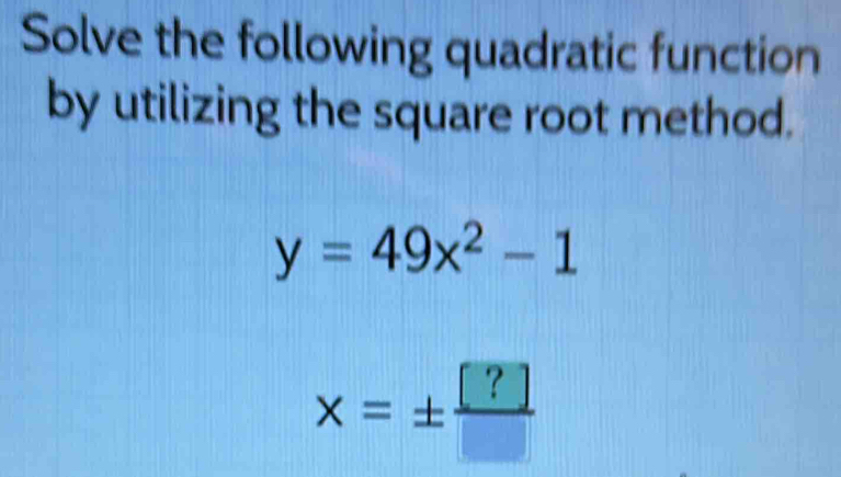 Solved: Solve the following quadratic function by utilizing the square ...
