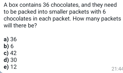 Solved: A box contains 36 chocolates, and they need to be packed into ...