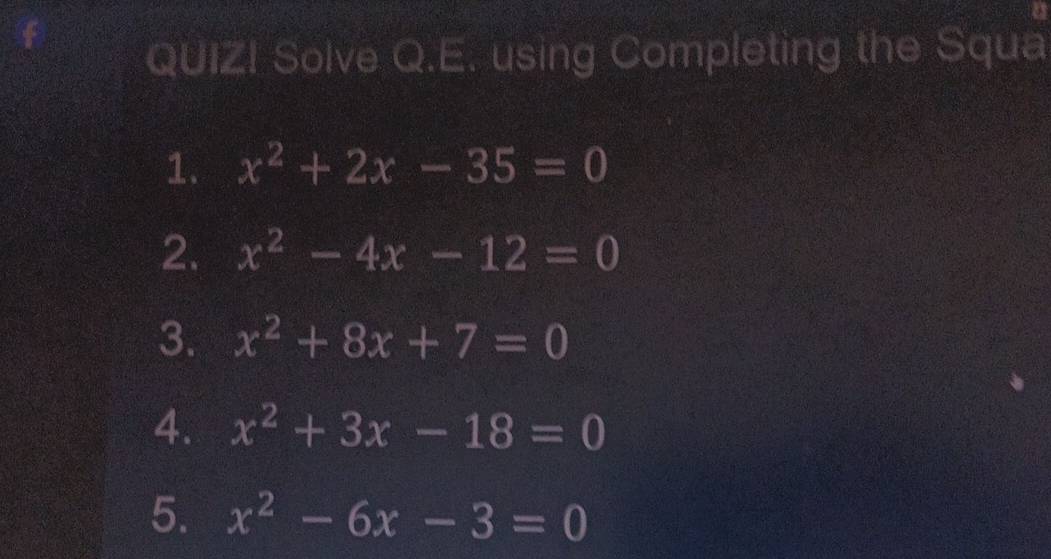 Solved: QUIZI Solve Q.E. using Completing the Squa 1. x^2+2x-35=0 2. x^2-4x-12=0 3. x^2+8x+7=0 4 ...