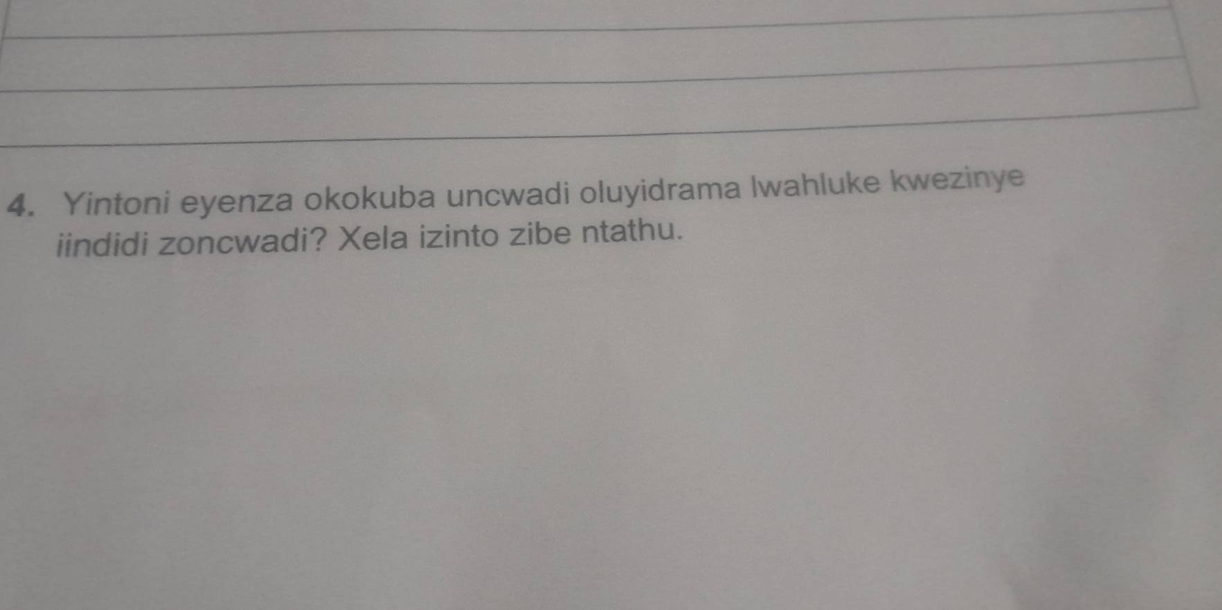 Solved: Yintoni eyenza okokuba uncwadi oluyidrama lwahluke kwezinye ...