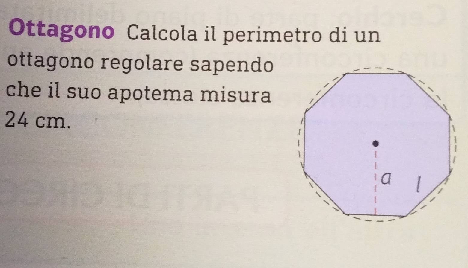 Risolto:Ottagono Calcola il perimetro di un ottagono regolare sapendo ...