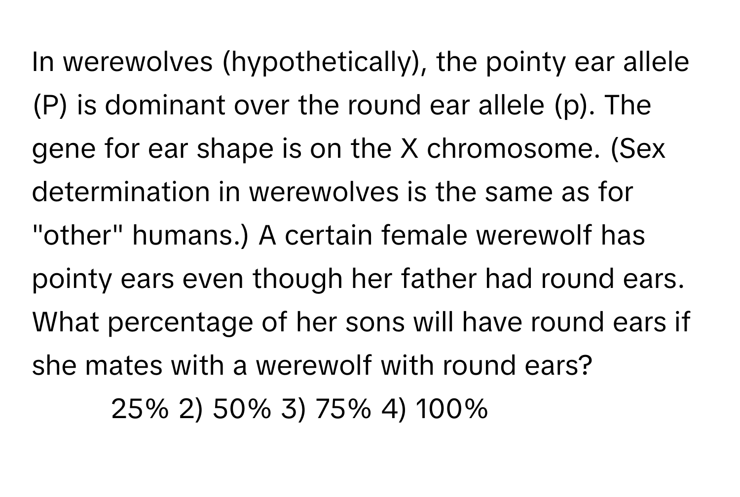 Solved: In werewolves (hypothetically), the pointy ear allele (P) is ...