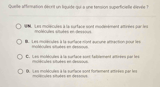 Solved: Quelle affirmation décrit un liquide qui a une tension ...