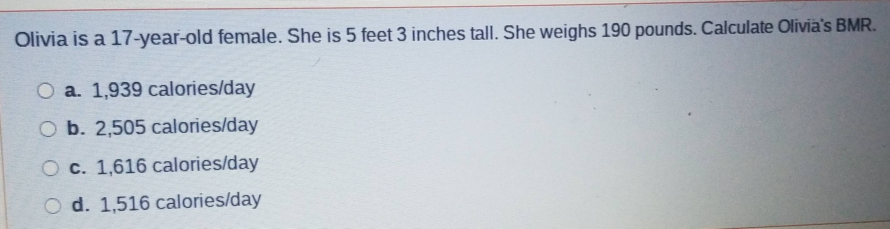 Solved: Olivia is a 17-year-old female. She is 5 feet 3 inches tall ...