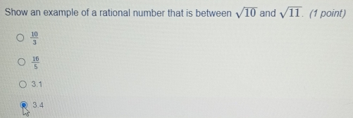 Solved: Show an example of a rational number that is between sqrt(10 ...