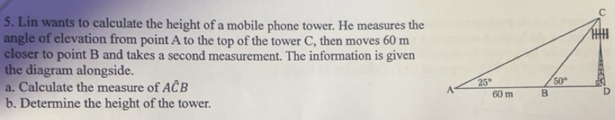 Solved: Lin wants to calculate the height of a mobile phone tower. He ...