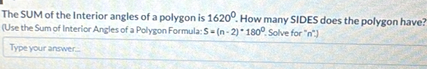 Solved: The SUM of the Interior angles of a polygon is 1620^0. . How ...