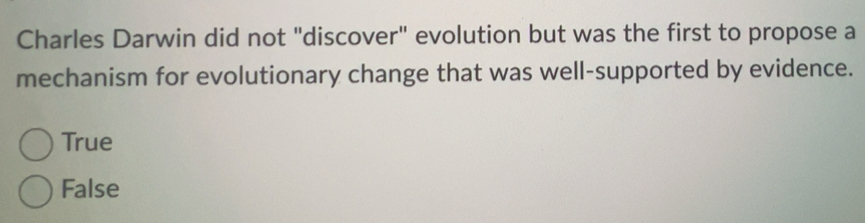 Solved: Charles Darwin did not "discover" evolution but was the first ...