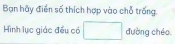 Giải quyết:Bạn hãy điển số thích hợp vào chỗ trống Hình lục giác đều có đường chéo.
