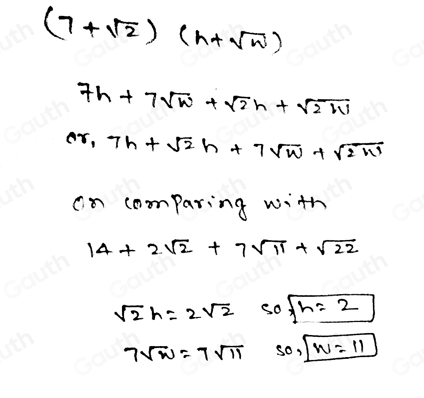 Solved: (7+sqrt(2))(h+sqrt(w))=14+2sqrt(2)+7sqrt(11)+sqrt(22) h and w ...