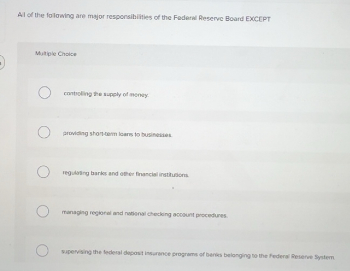 Solved: All of the following are major responsibilities of the Federal ...