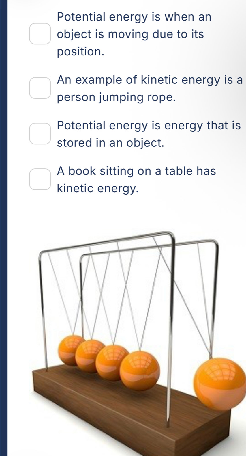 Solved: Potential energy is when an object is moving due to its ...