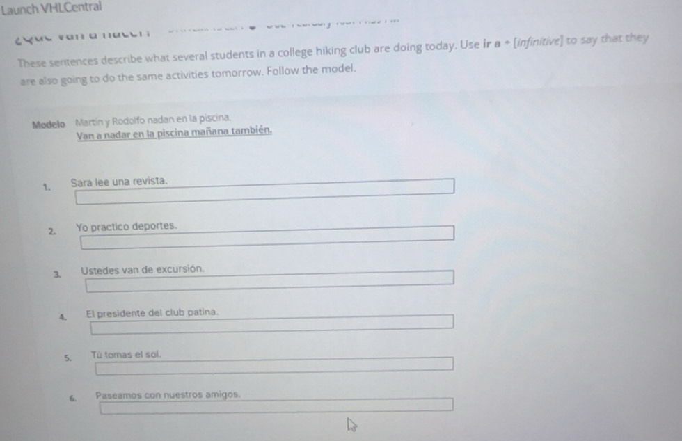Gelöst:Launch VHLCentral These sentences describe what several students ...