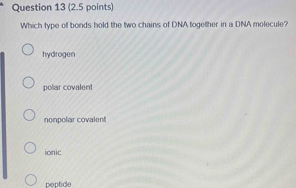 Solved: Which type of bonds hold the two chains of DNA together in a ...
