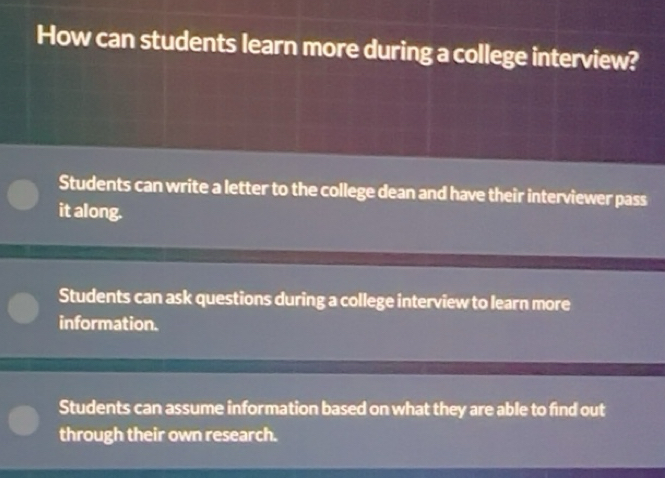 Solved: How can students learn more during a college interview ...