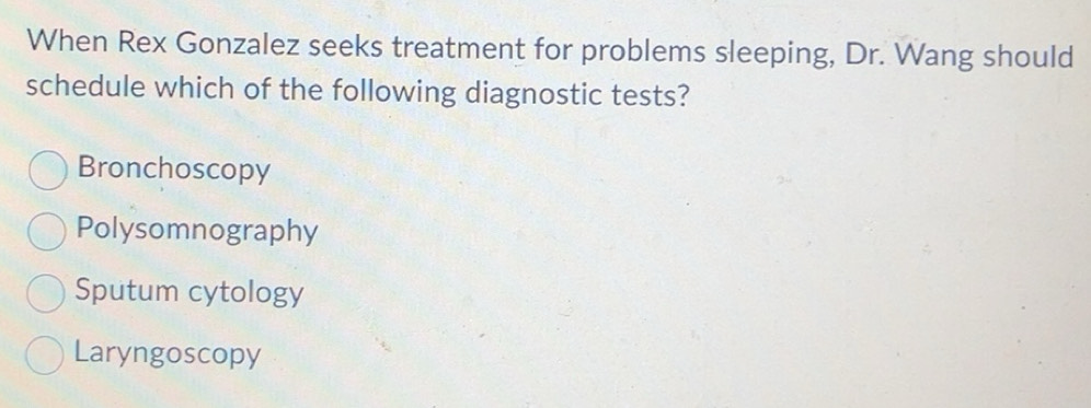 Solved: When Rex Gonzalez seeks treatment for problems sleeping, Dr ...
