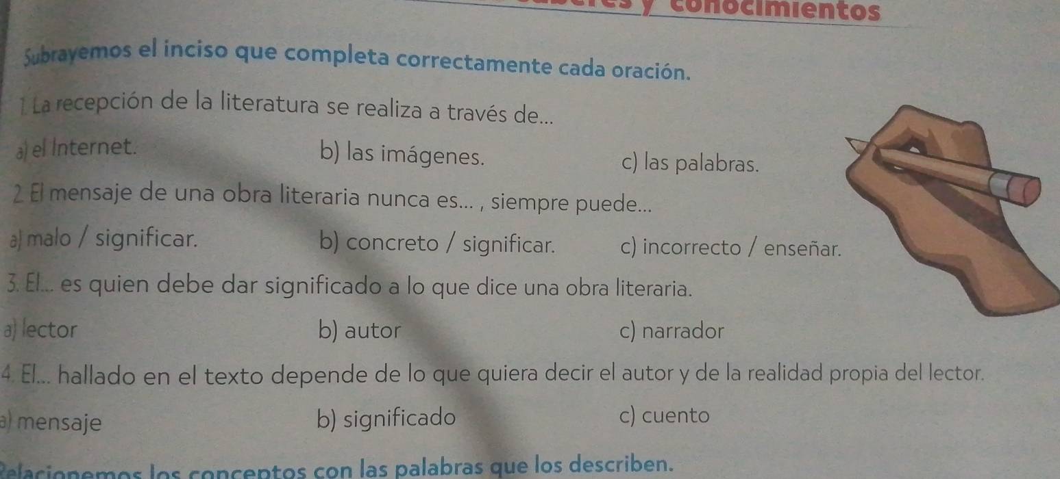 Solved: conocimientos Subrayemos el inciso que completa correctamente ...