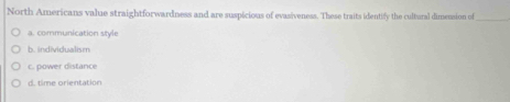 Solved: North Americans value straightforwardness and are suspicious of ...