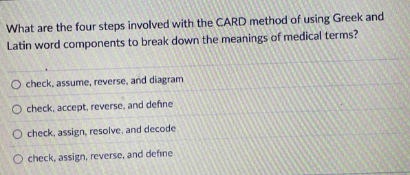 Solved: What are the four steps involved with the CARD method of using ...
