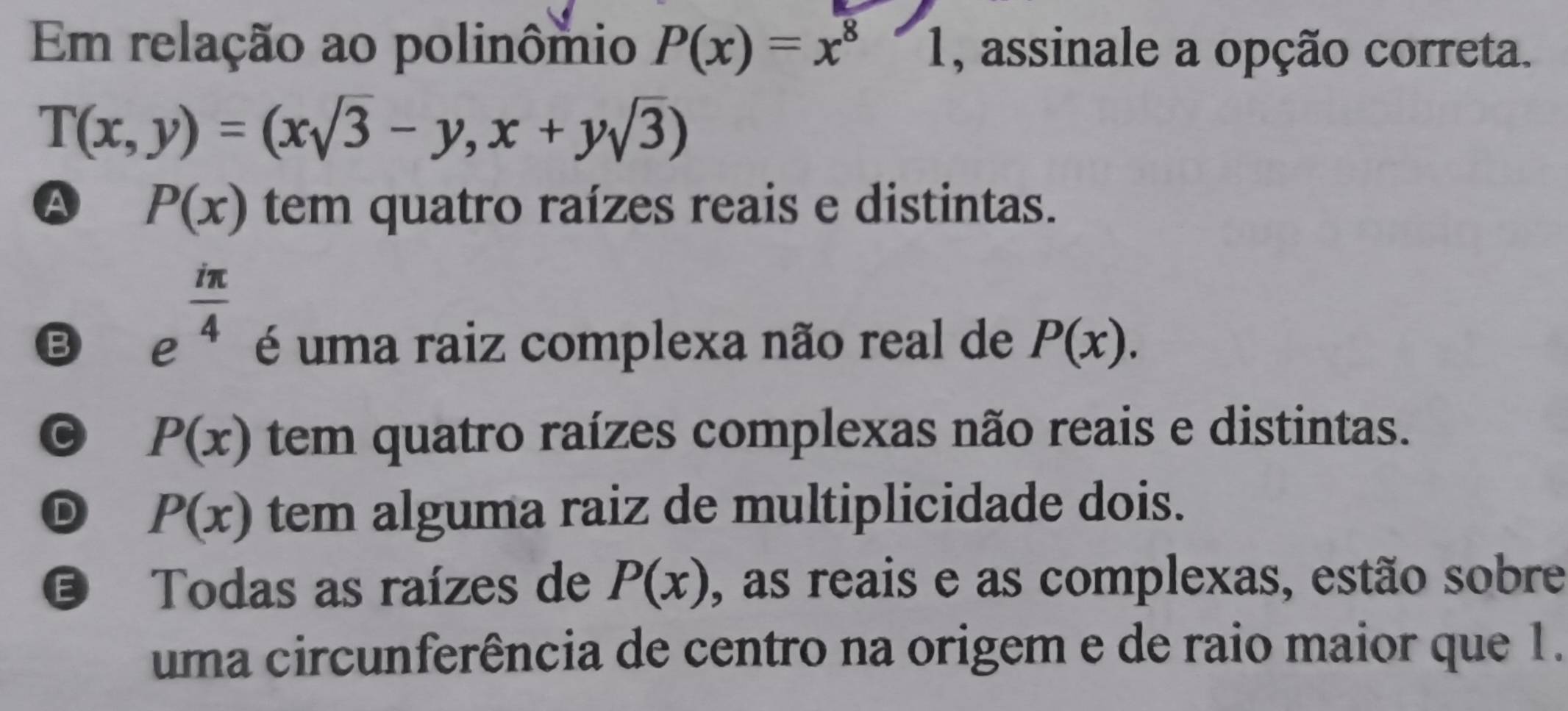 Resolvido:Em relação ao polinômio P(x)=x^81 , assinale a opção correta ...