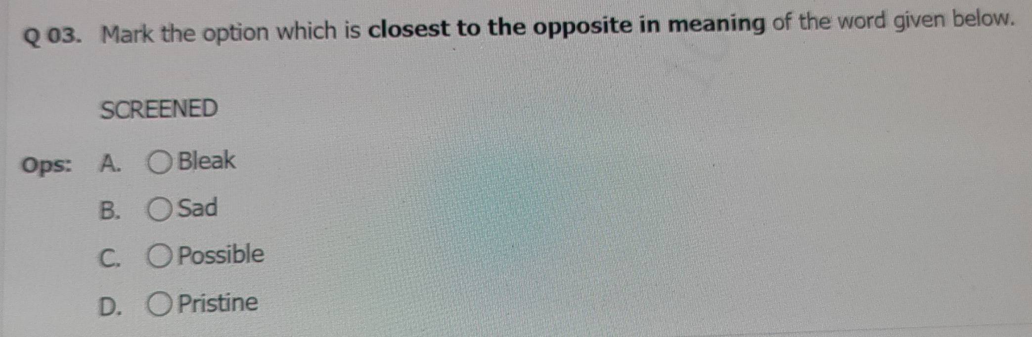 Solved: Mark the option which is closest to the opposite in meaning of ...