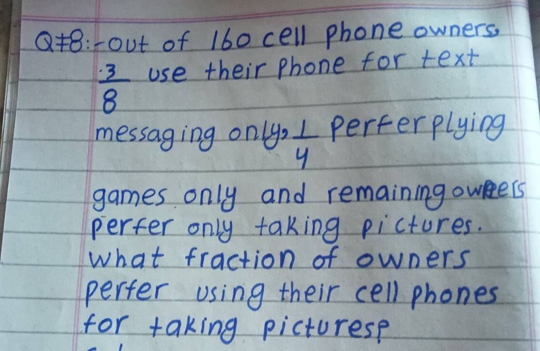 Solved: out of 160 cell phone owners 3/8 use their phone for text ...