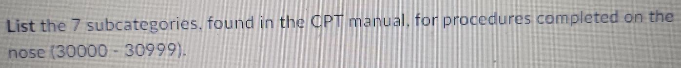 Solved: List the 7 subcategories, found in the CPT manual, for ...