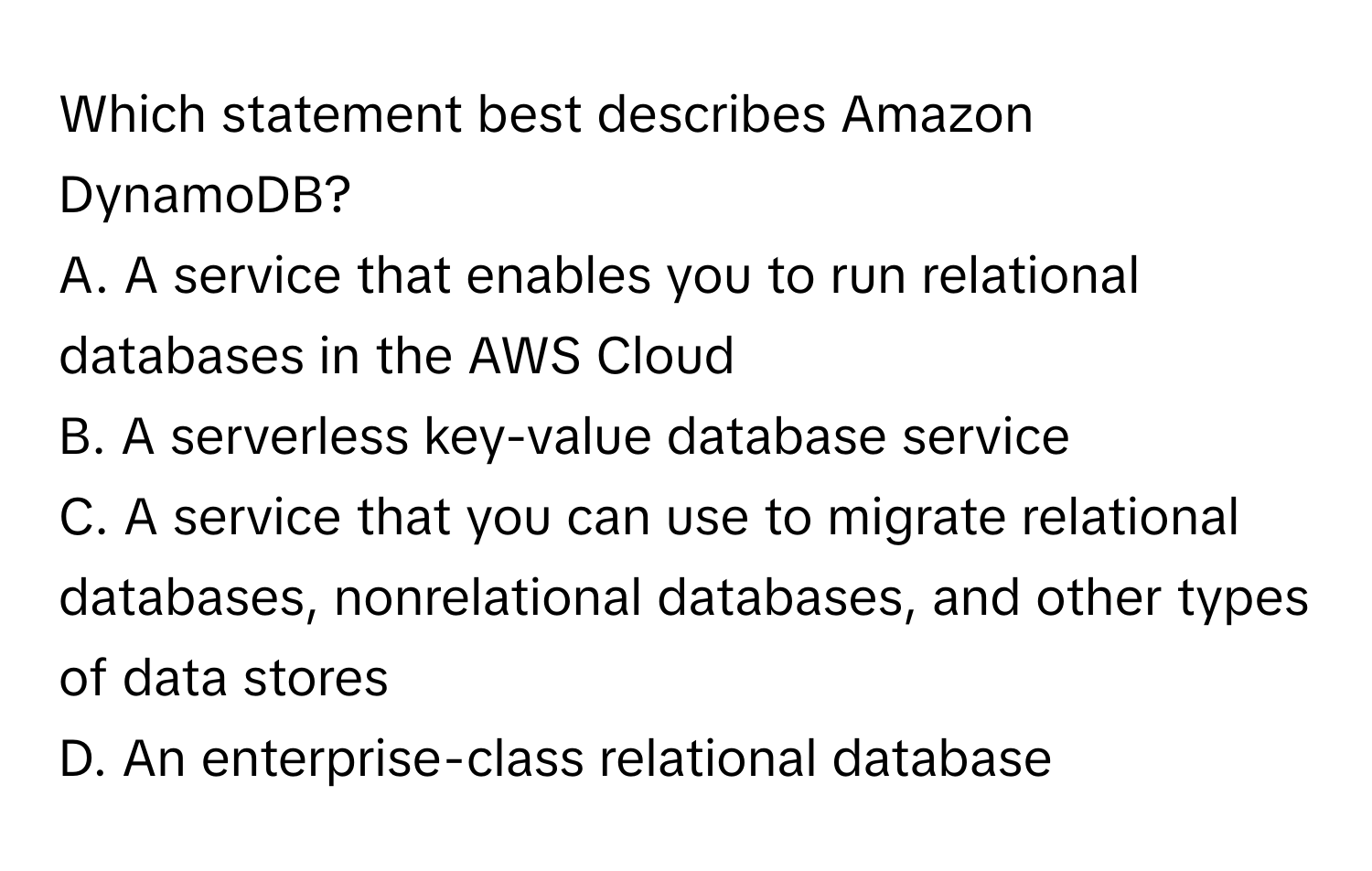 Solved: Which statement best describes Amazon DynamoDB? A. A service ...