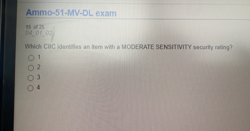 Solved: Ammo-51-MV-DL exam 15 of 25 04_01_02 Which CIIC identifies an ...