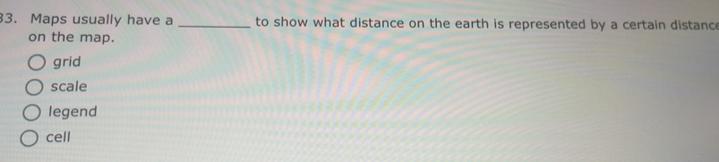 Risolto:Maps usually have a _ to show what distance on the earth is ...