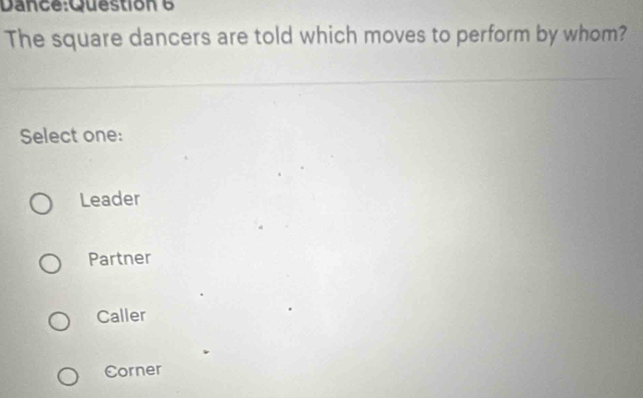 Solved: The square dancers are told which moves to perform by whom ...