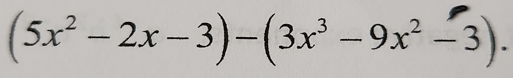 Solved: (5x^2-2x-3)-(3x^3-9x^2-3). [Math]
