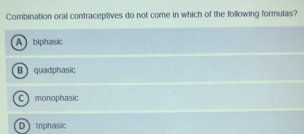 Solved: Combination oral contraceptives do not come in which of the ...