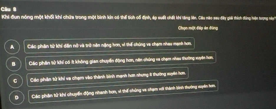 Giải quyết:Khi đun nóng một khối khí chứa trong một bình kín có thể ...