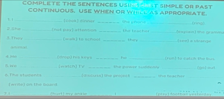 Resuelto:COMPLETE THE SENTENCES USING PAST SIMPLE OR PAST CONTINUOUS ...