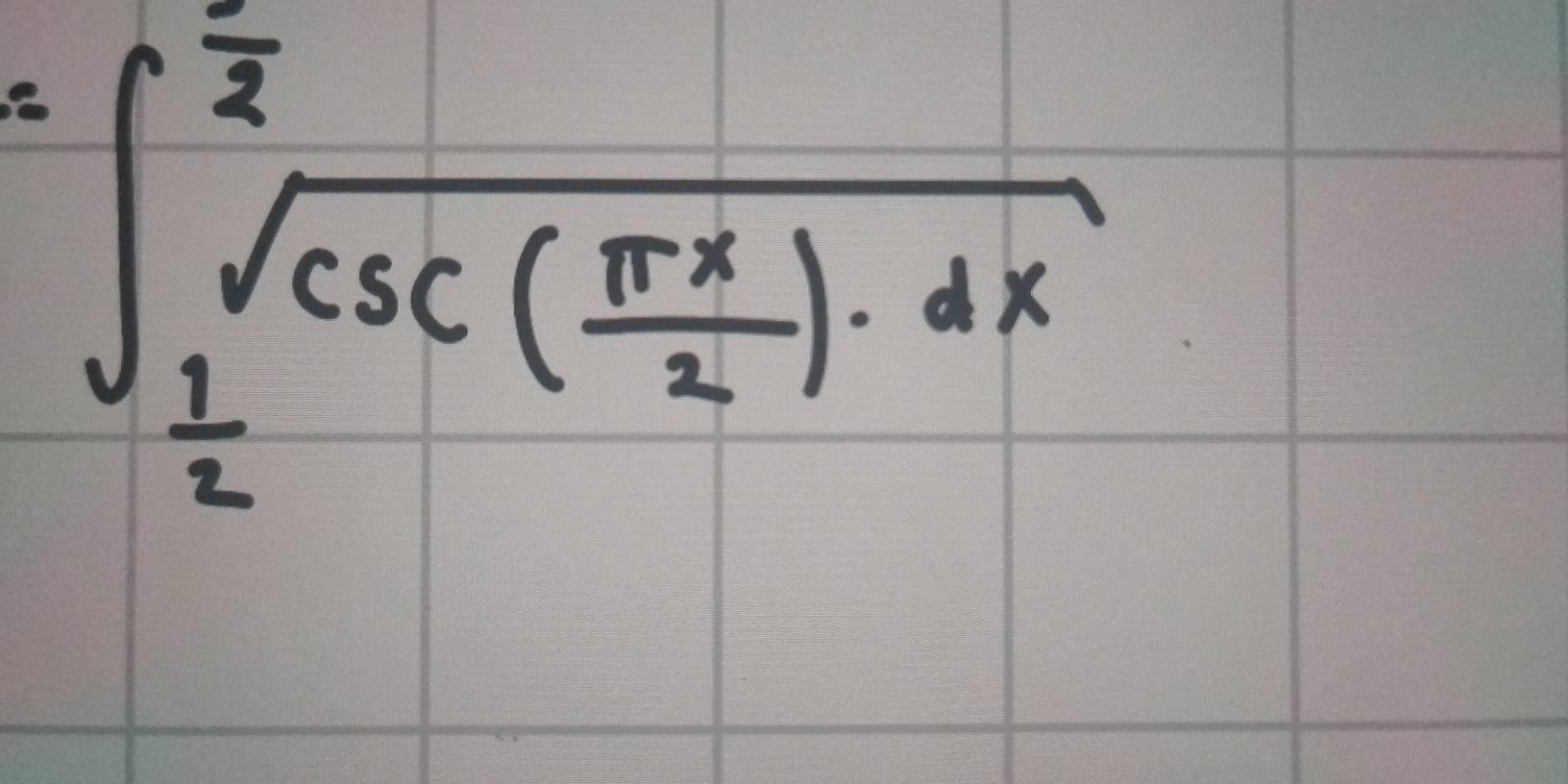 Resuelto:=∈t _ 1/2 ^ π /2 sqrt(csc (frac π x)2)· dx